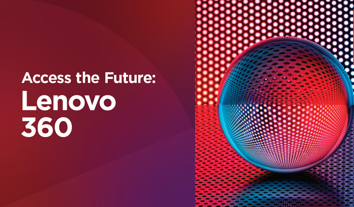 Access the Future: Lenovo 360 - Logicom NewCytech
